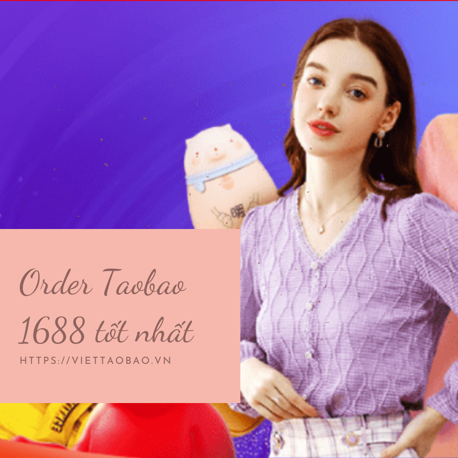 HƯỚNG DẪN NHẬP HÀNG QUA ORDER TAOBAO 1688 CHO NGƯỜI MỚI - Dịch vụ Order, Ký gửi, Đổi tiền Alipay ...